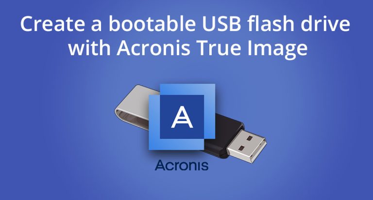 How to create a bootable USB flash drive with Acronis True Image - WinUSB