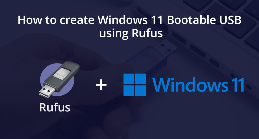 How to create bootable USB drive for Windows 11 with Rufus - WinUSB