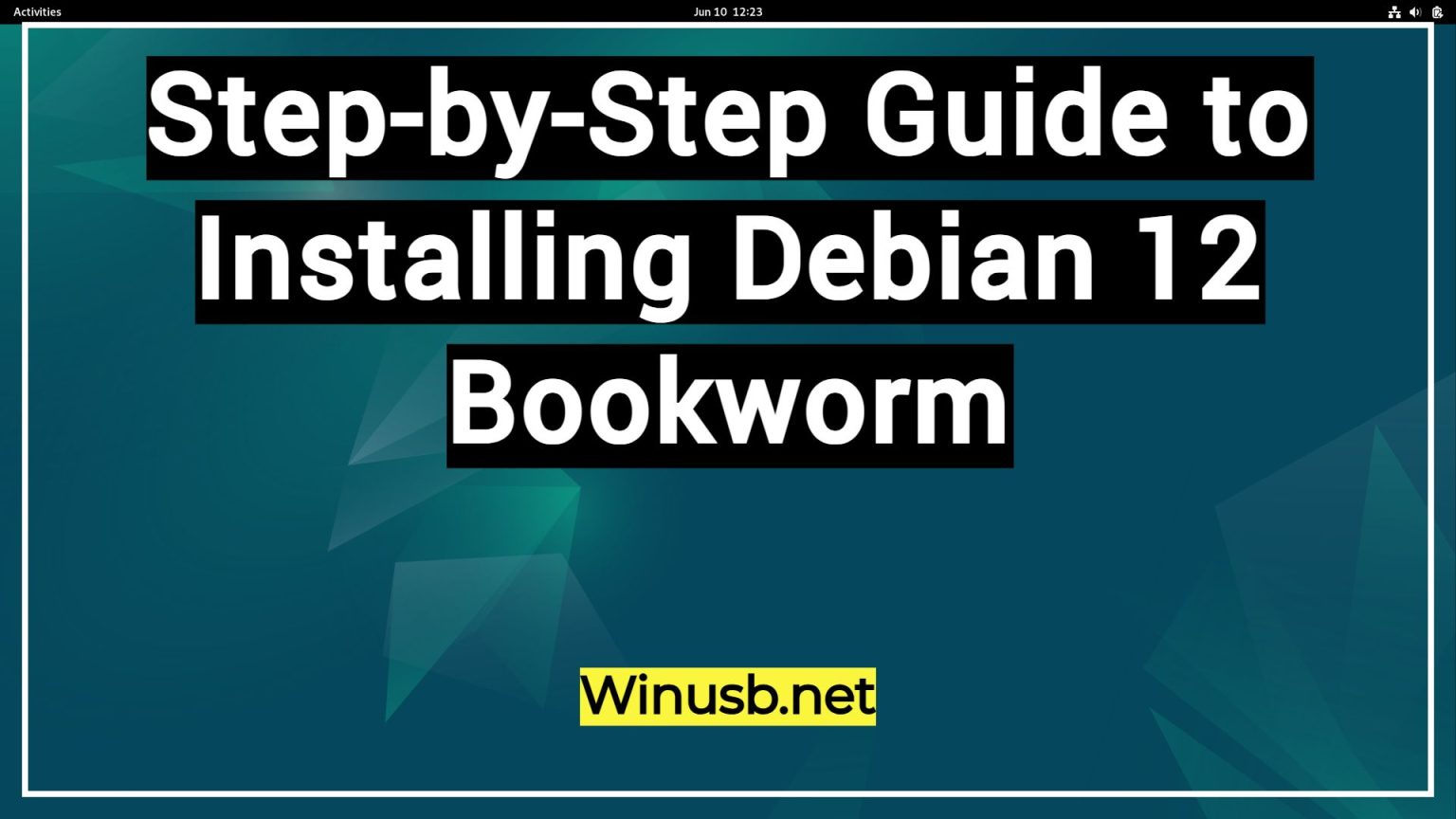 How to Install Debian 12 Bookworm: A Step-by-Step Guide