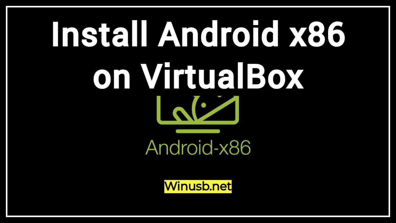 How to Install Android x86 on VirtualBox
